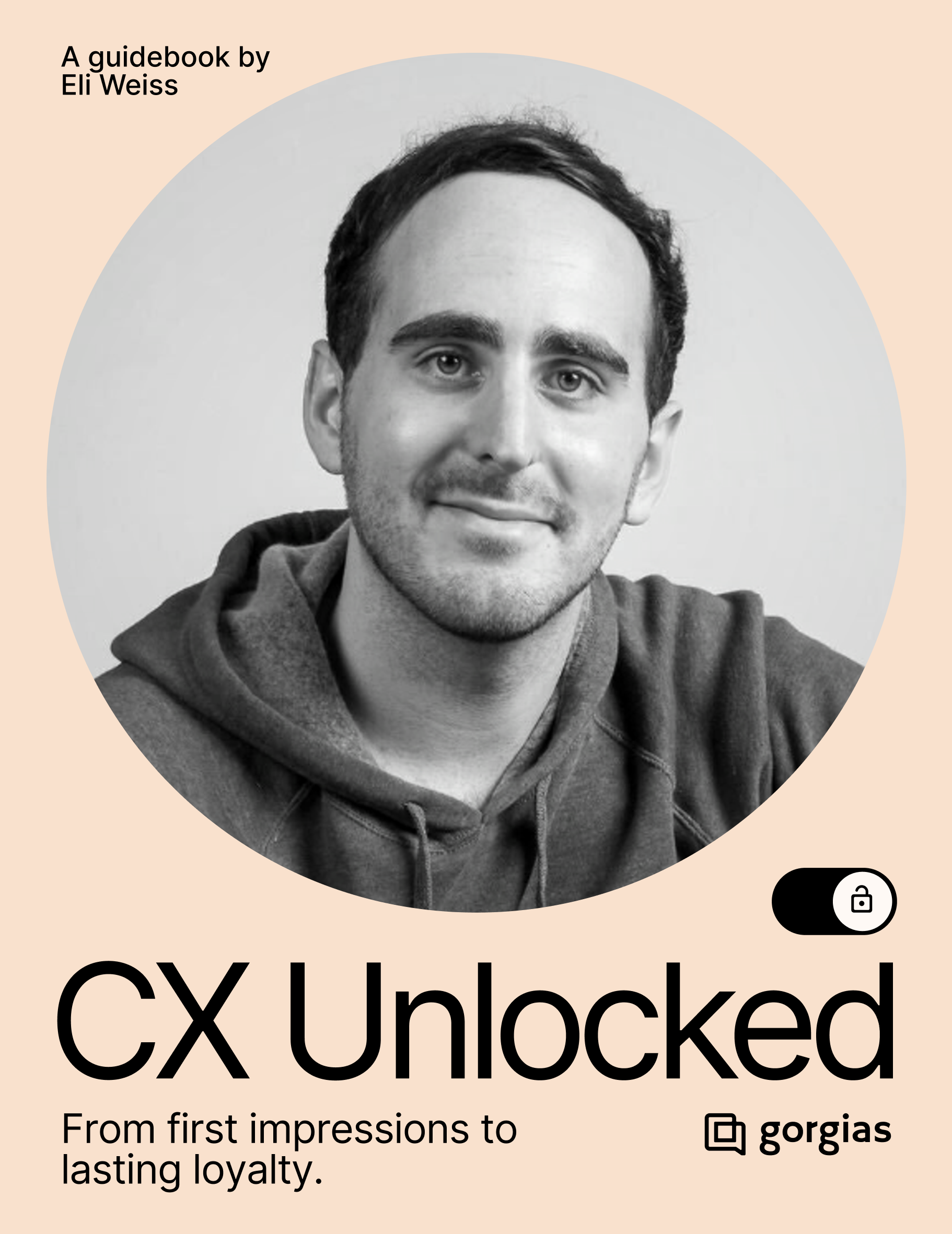 CX Unlocked: A Guidebook by Eli Weiss | Gorgias